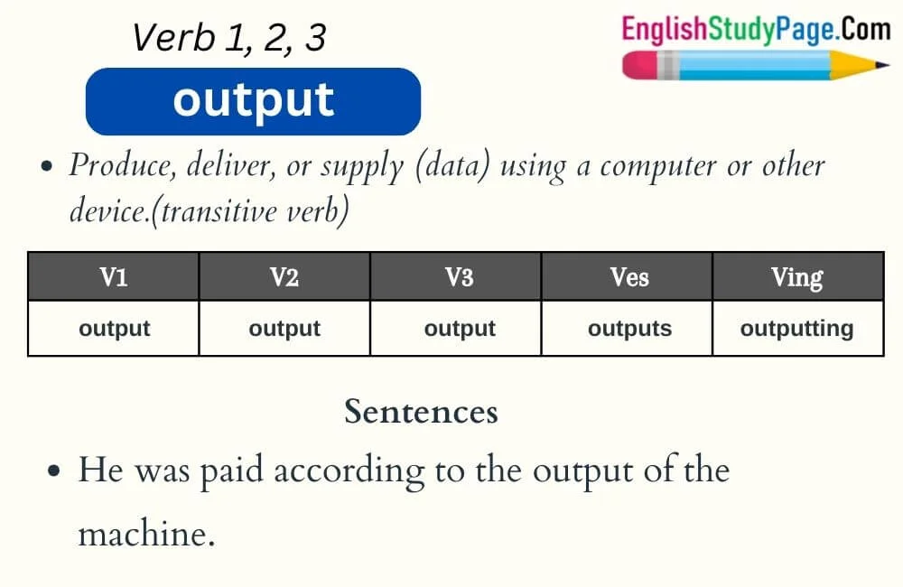 Output Verb 1 2 3 Past And Past Participle Form Tense Of Output V1 V2 Output Verb 1 2 3 Past And Past Participle Form Tense Of Output V1 V2